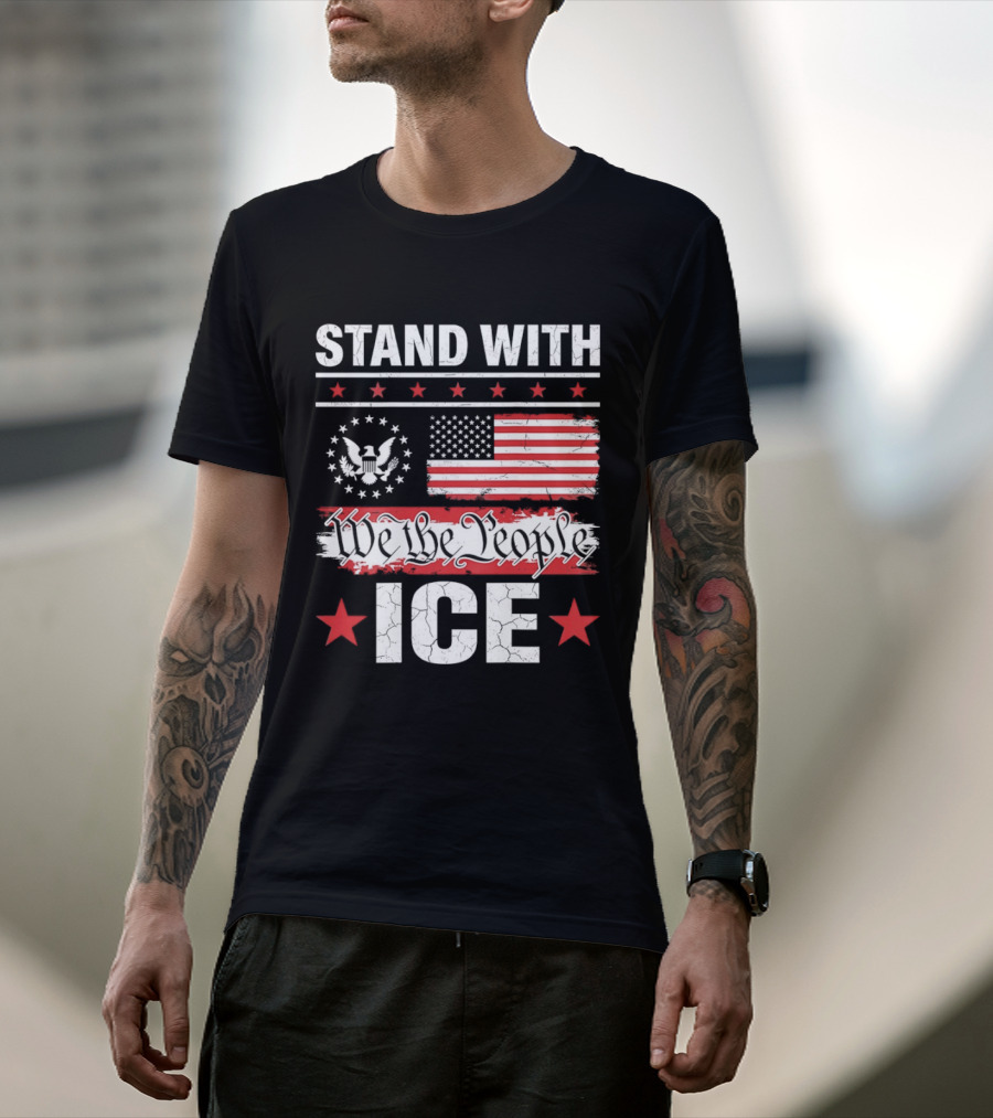 STAND WITH ICE We The People USA Flag T-Shirt