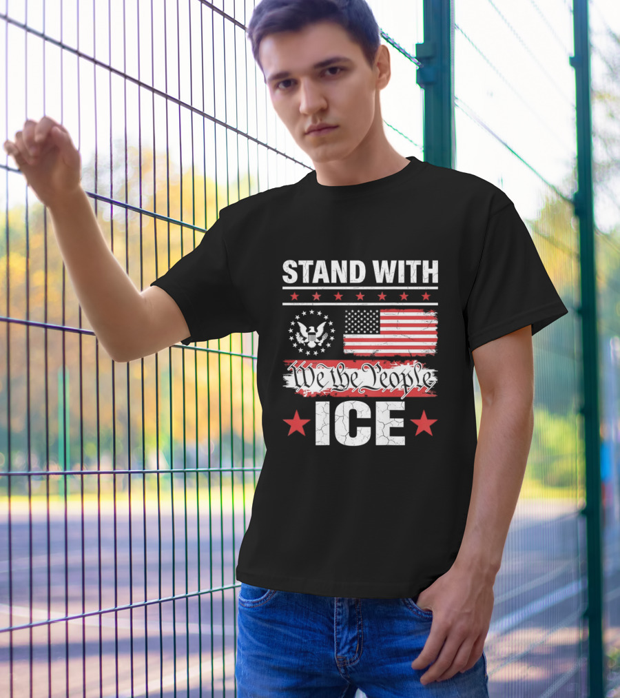 STAND WITH ICE We The People USA Flag T-Shirt