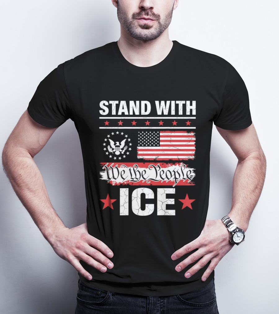 STAND WITH ICE We The People USA Flag T-Shirt