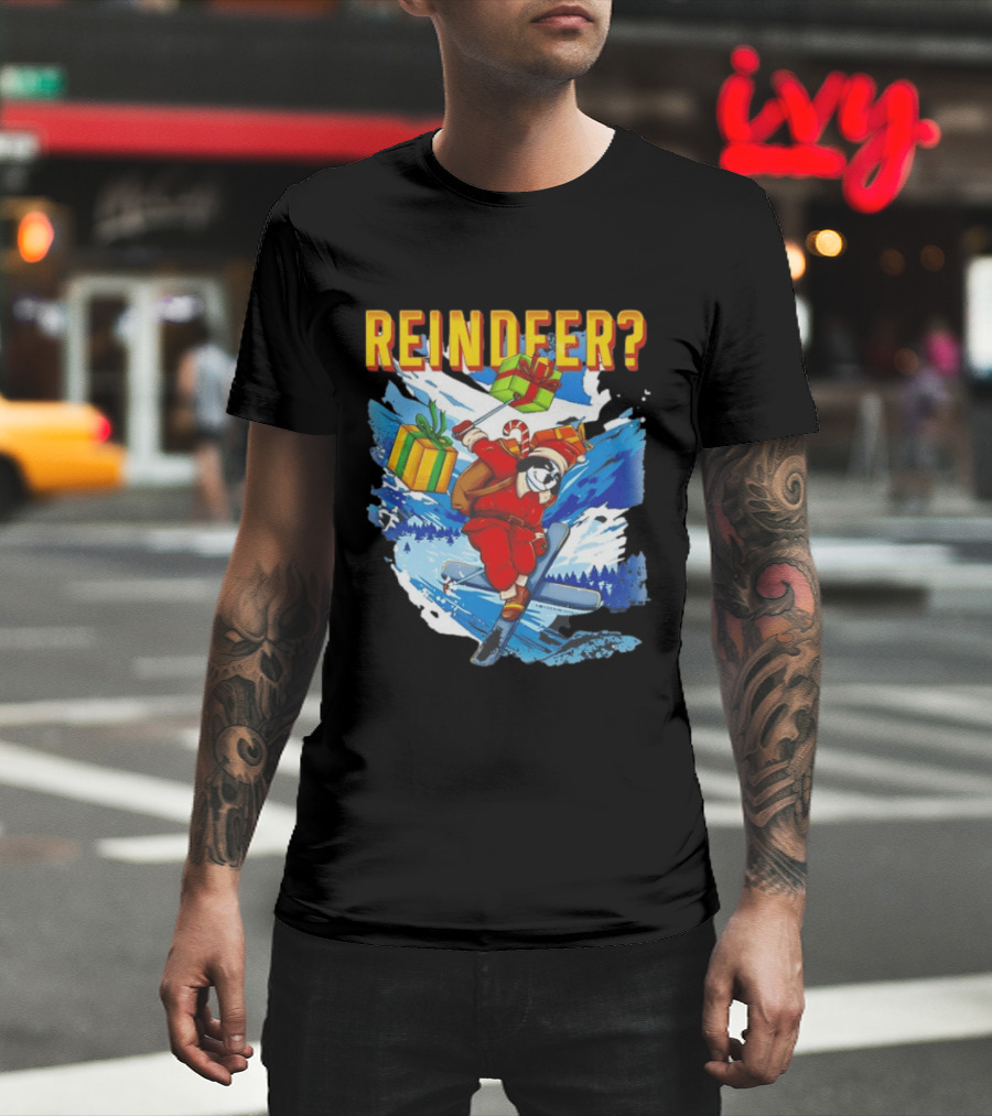 Santa Skiing With Presents Who Needs A Reindeer T-Shirt