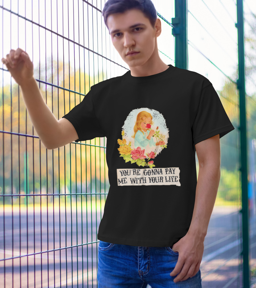 You're Gonna Pay Me With Your Life Vintage Floral T-Shirt