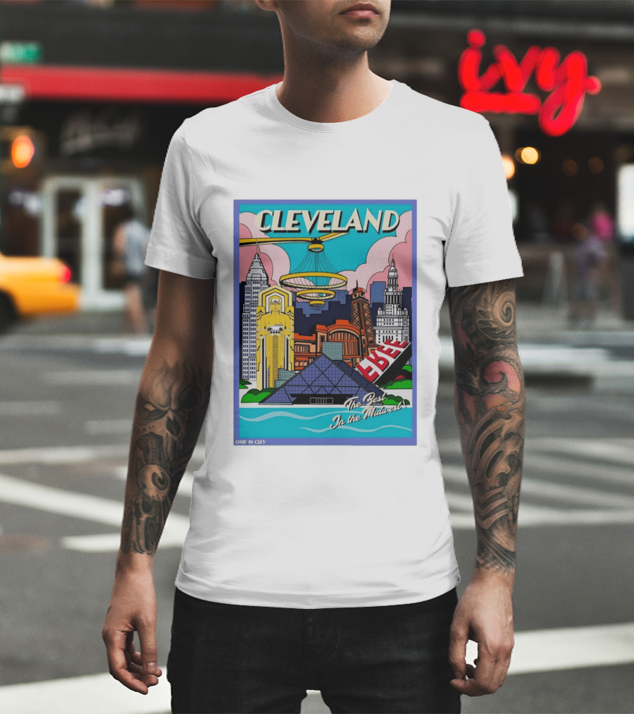 Cleveland The Best In The Midwest Only In Clev T-Shirt