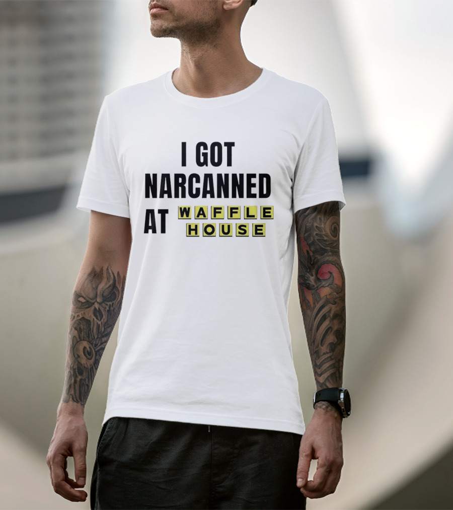 I Got Narcanned At Waffle House Yellow Block Letters T-Shirt