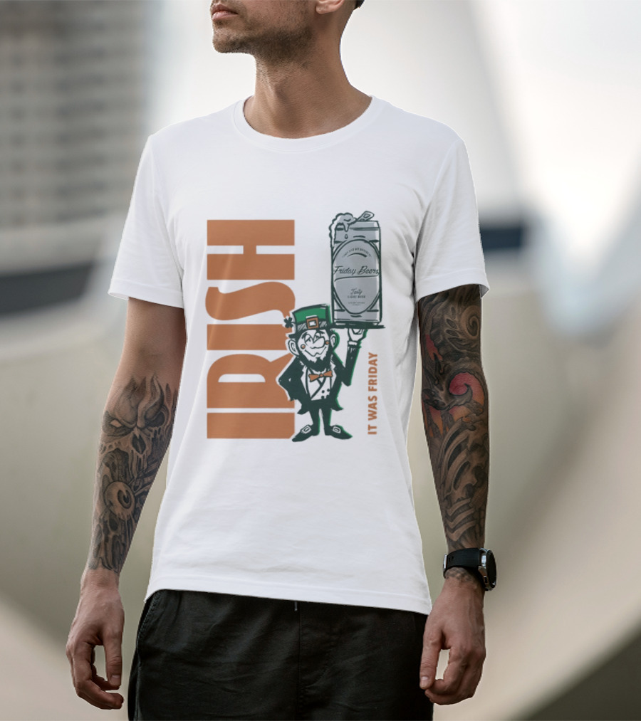 Leprechaun Holding Friday Beer Can Irish It Was Friday T-Shirt