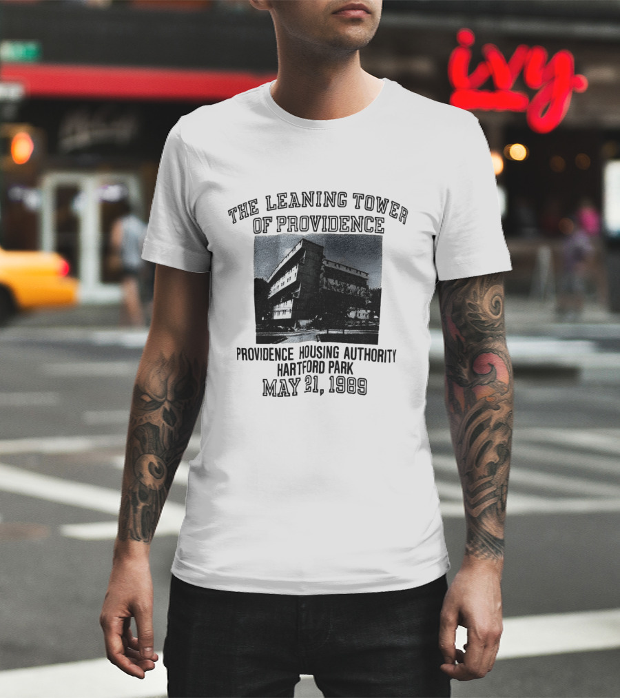 The Leaning Tower Of Providence Providence Housing Authority Hartford Park May 21 1969 T-Shirt