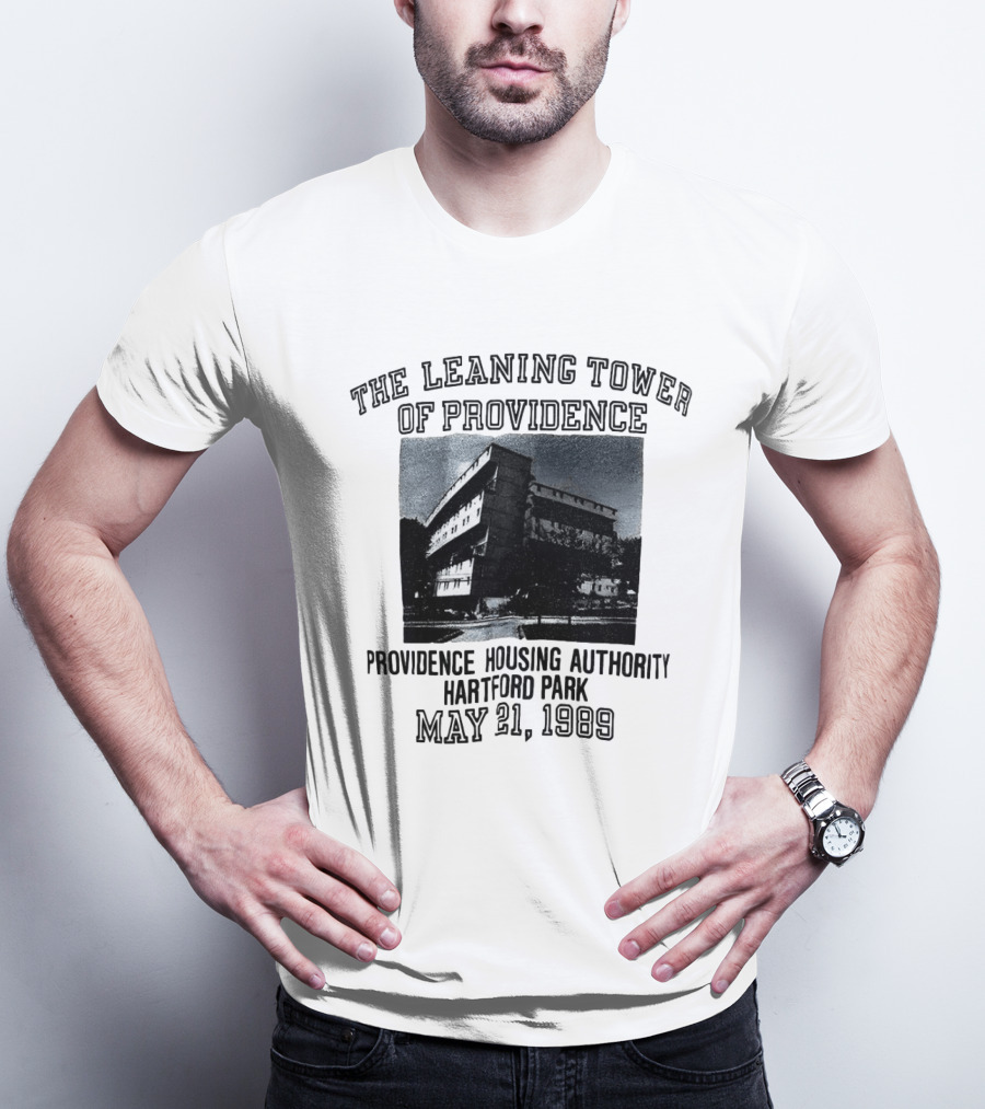 The Leaning Tower Of Providence Providence Housing Authority Hartford Park May 21 1969 T-Shirt