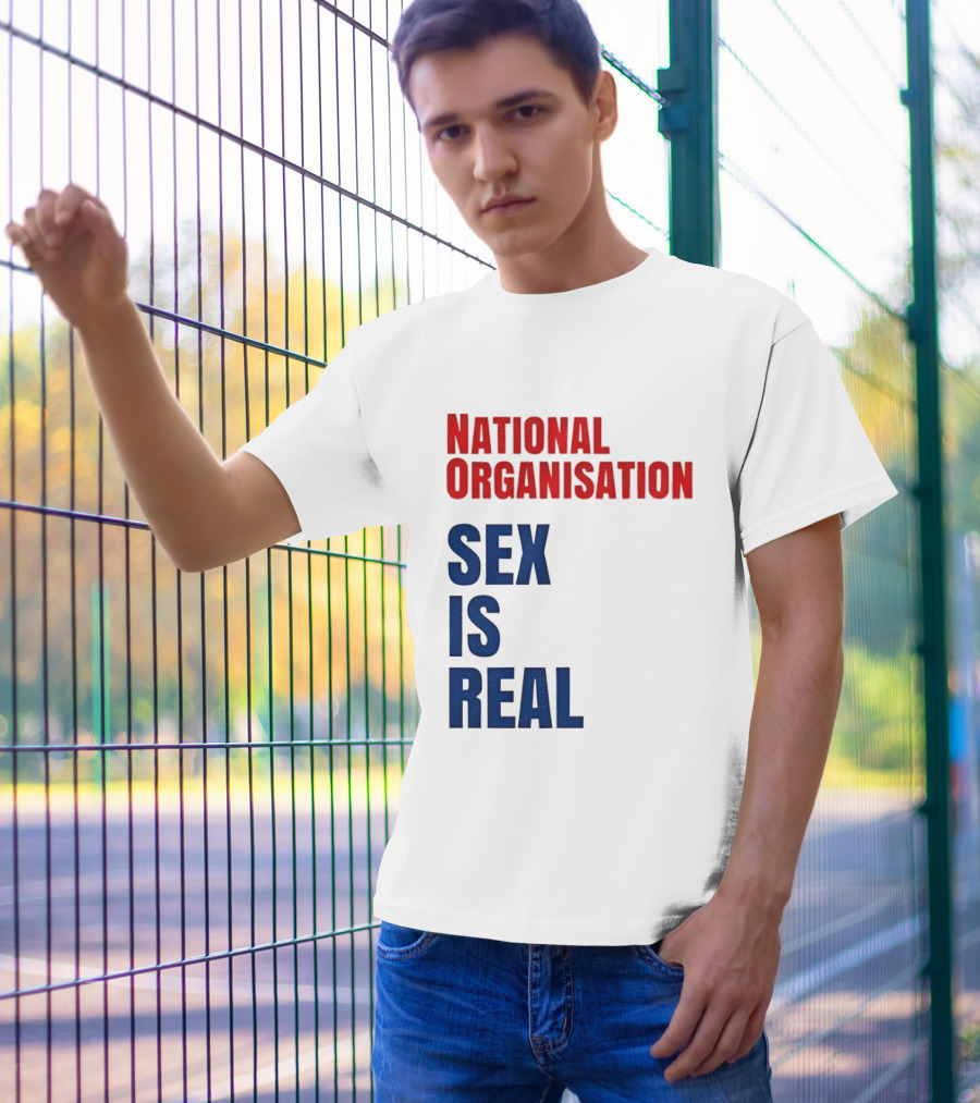 National Organisation Sex Is Real T-Shirt