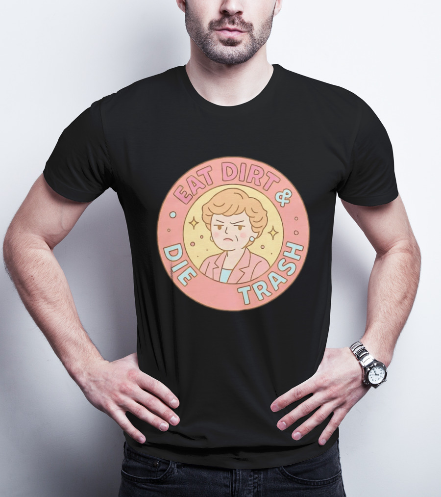 Golden Girls Eat Dirt & Die Trash Circle T-Shirt