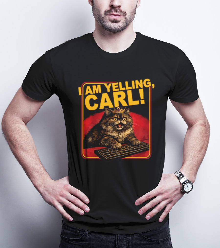 I Am Yelling Carl Cat With Crown And Keyboard T-Shirt