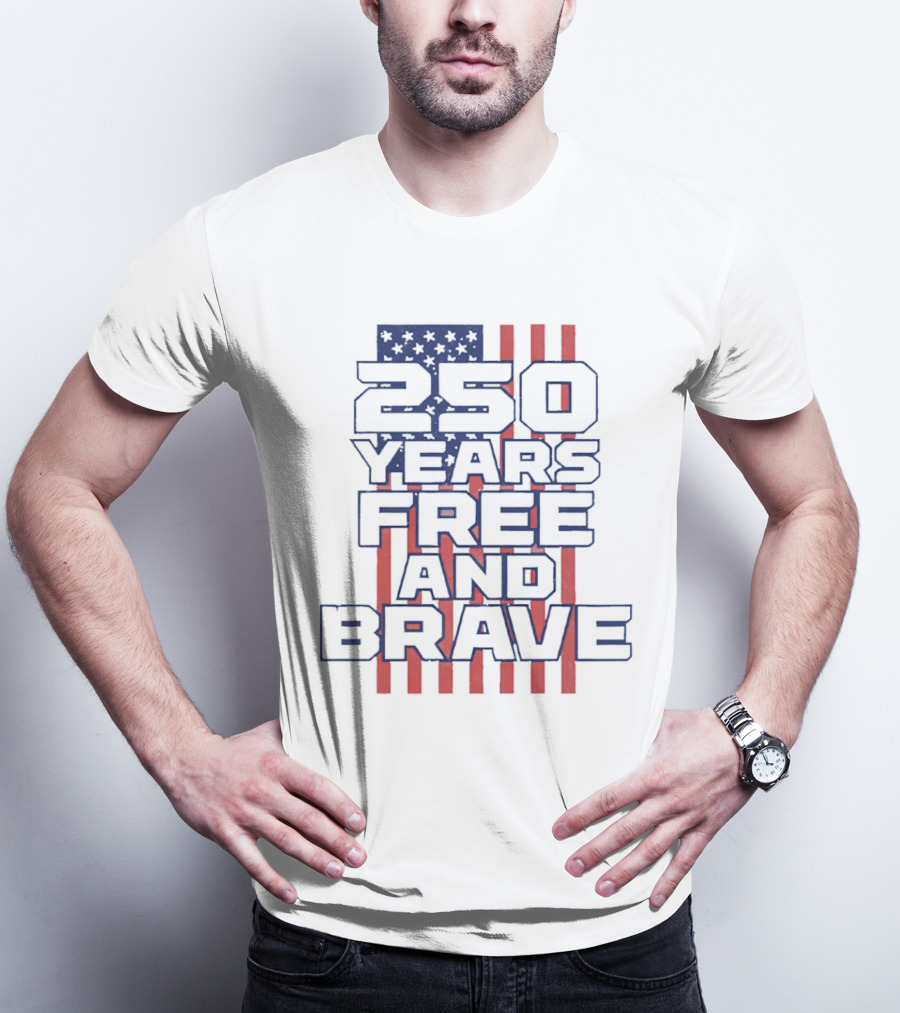 250 Years Free And Brave USA Flag Patriotic Celebration T-Shirt