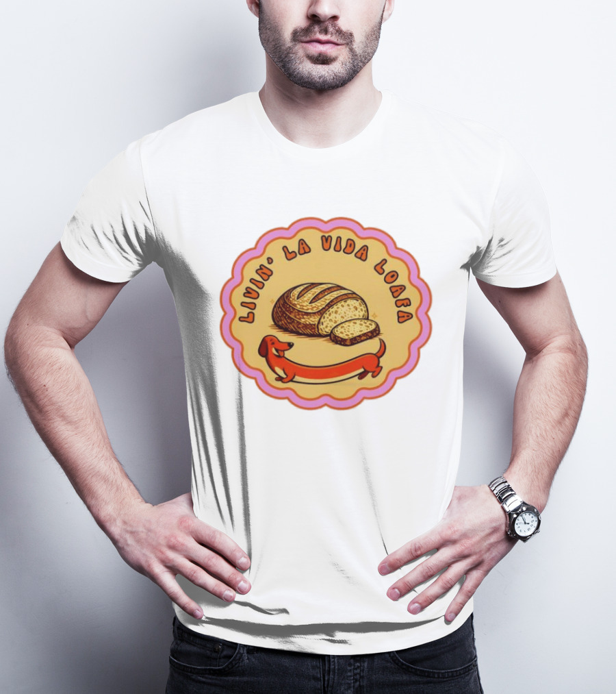 Livin' LA Vida Loafa Dachshund Bread Humor T-Shirt
