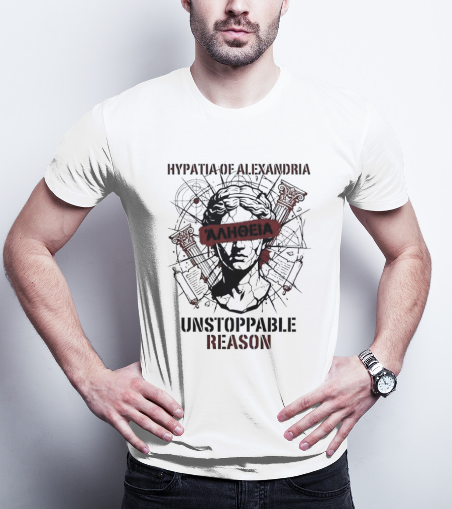 Hypatia Of Alexandria Unstoppable Reason Greek Truth Αλήθεια T-Shirt