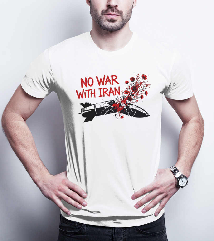 No War With Iran Political Activism Protest Missile With Red Roses T-Shirt
