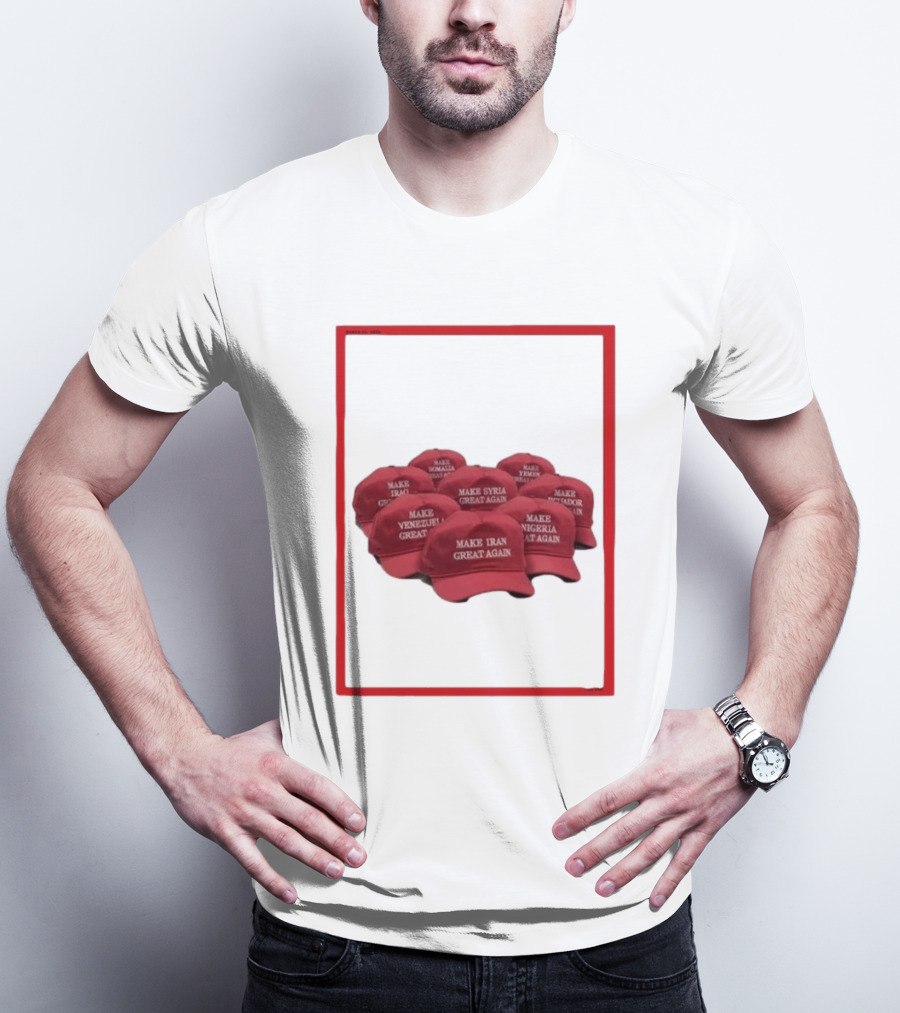 TIME Magazine Cover Make Iran Syria Venezuela Nigeria Iraq Somalia Ecuador Great Again T-Shirt