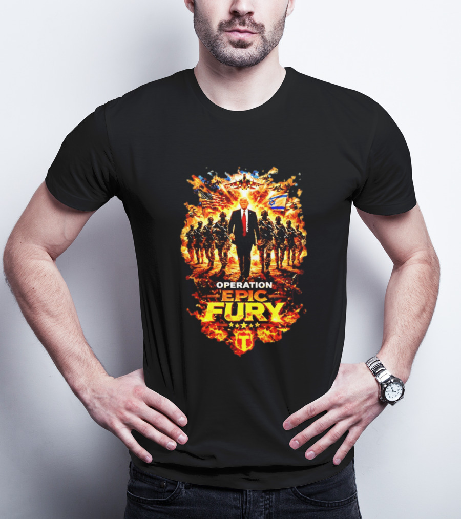 Operation Epic Fury Trump American Israeli Flags Soldiers Fiery T-Shirt