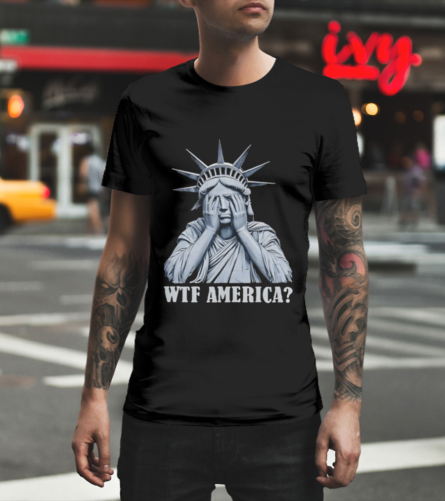 WTF America Statue Of Liberty Facepalm T-Shirt