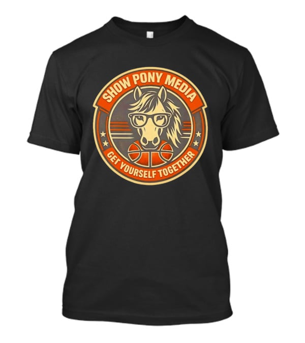 Show Pony Media Get Yourself Together Basketball Horse With Glasses T-Shirt