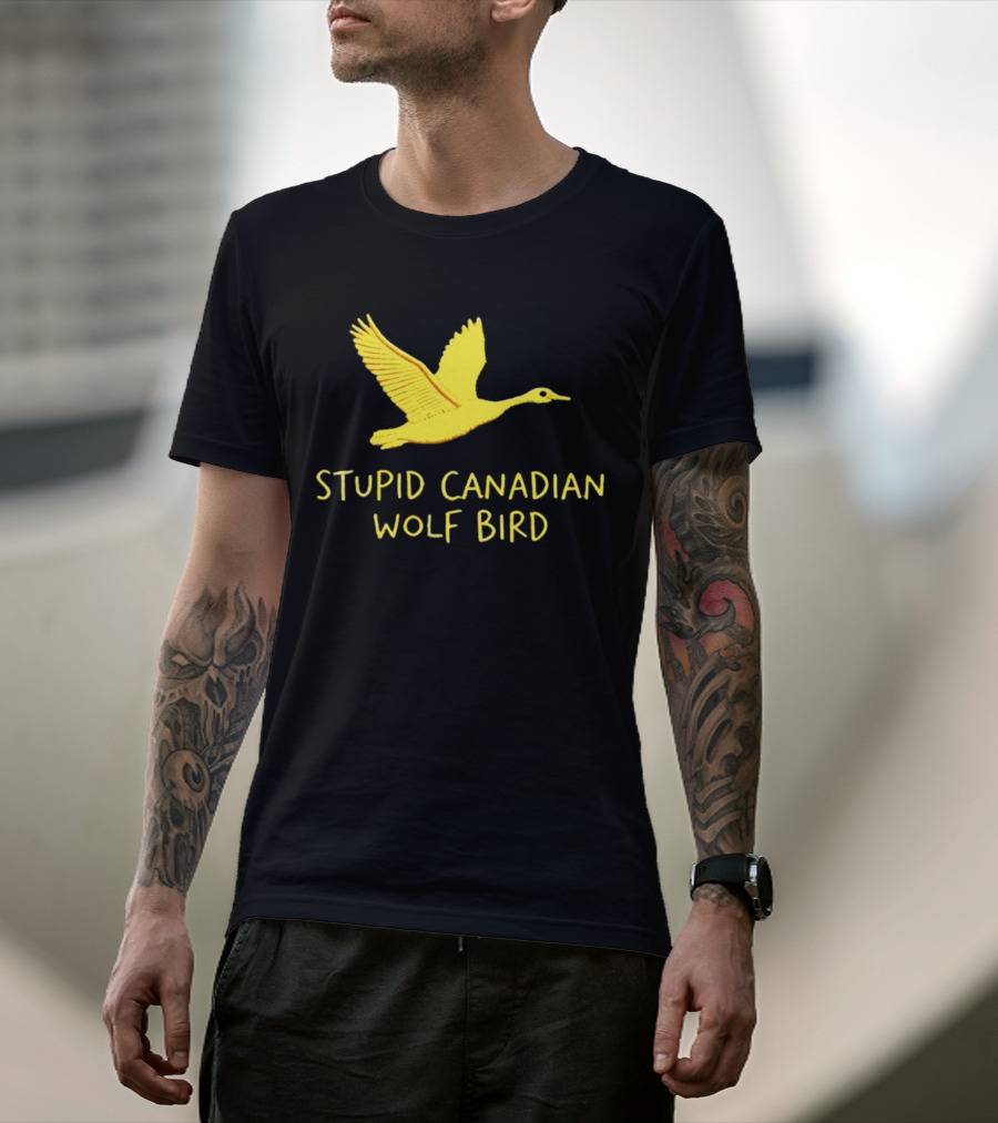 Stupid Canadian Wolf Bird Gold Goose T-Shirt