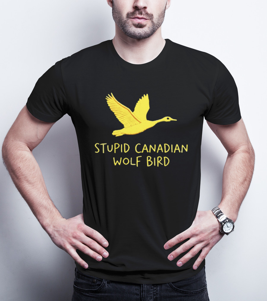 Stupid Canadian Wolf Bird Gold Goose T-Shirt