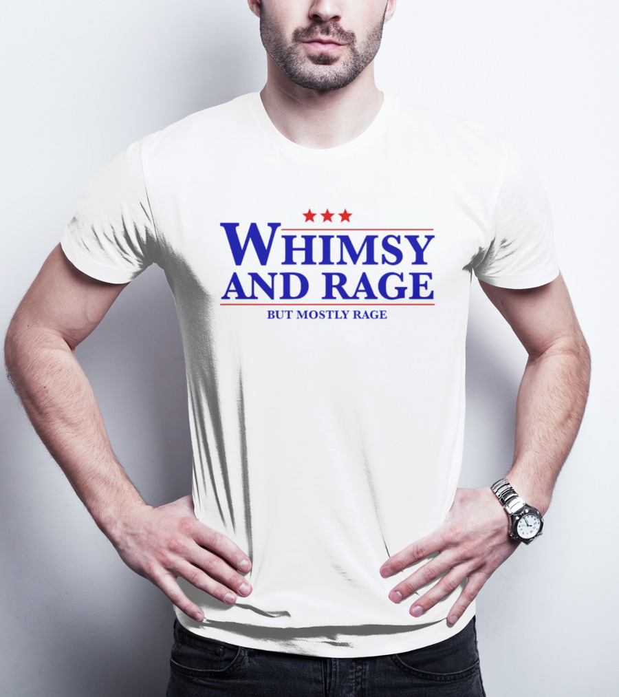 Whimsy And Rage But Mostly Rage Three Stars T-Shirt