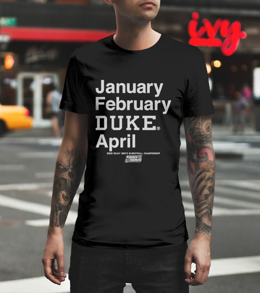 January February Duke April 2026 NCAA Men's Basketball Championship MBB March Madness T-Shirt