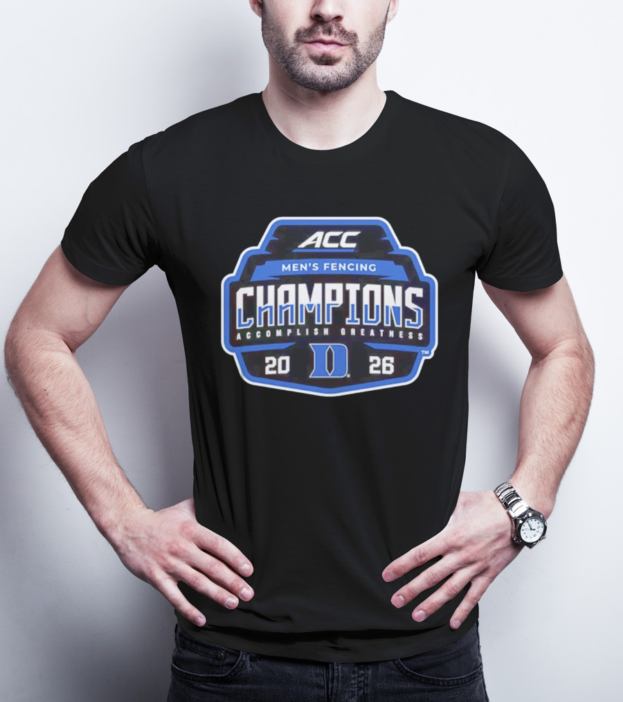 ACC Men's Fencing Champions 2026 Accomplish Greatness Duke T-Shirt