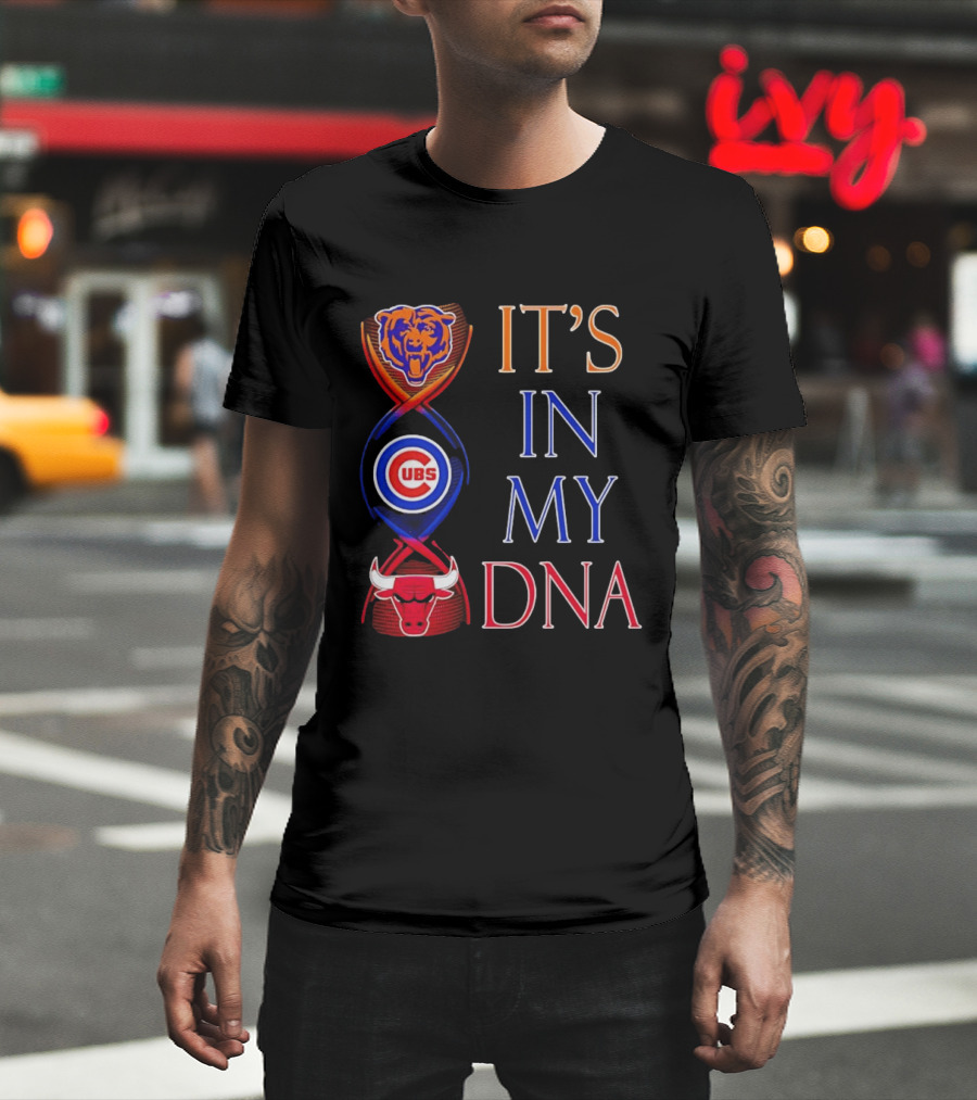 Chicago Bears Cubs Bulls It's In My DNA T-Shirt