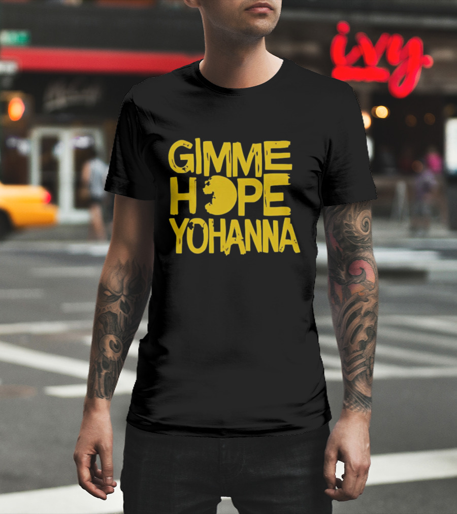 Gimme Hope Yohanna 80s Classic Song Lyrics T-Shirt