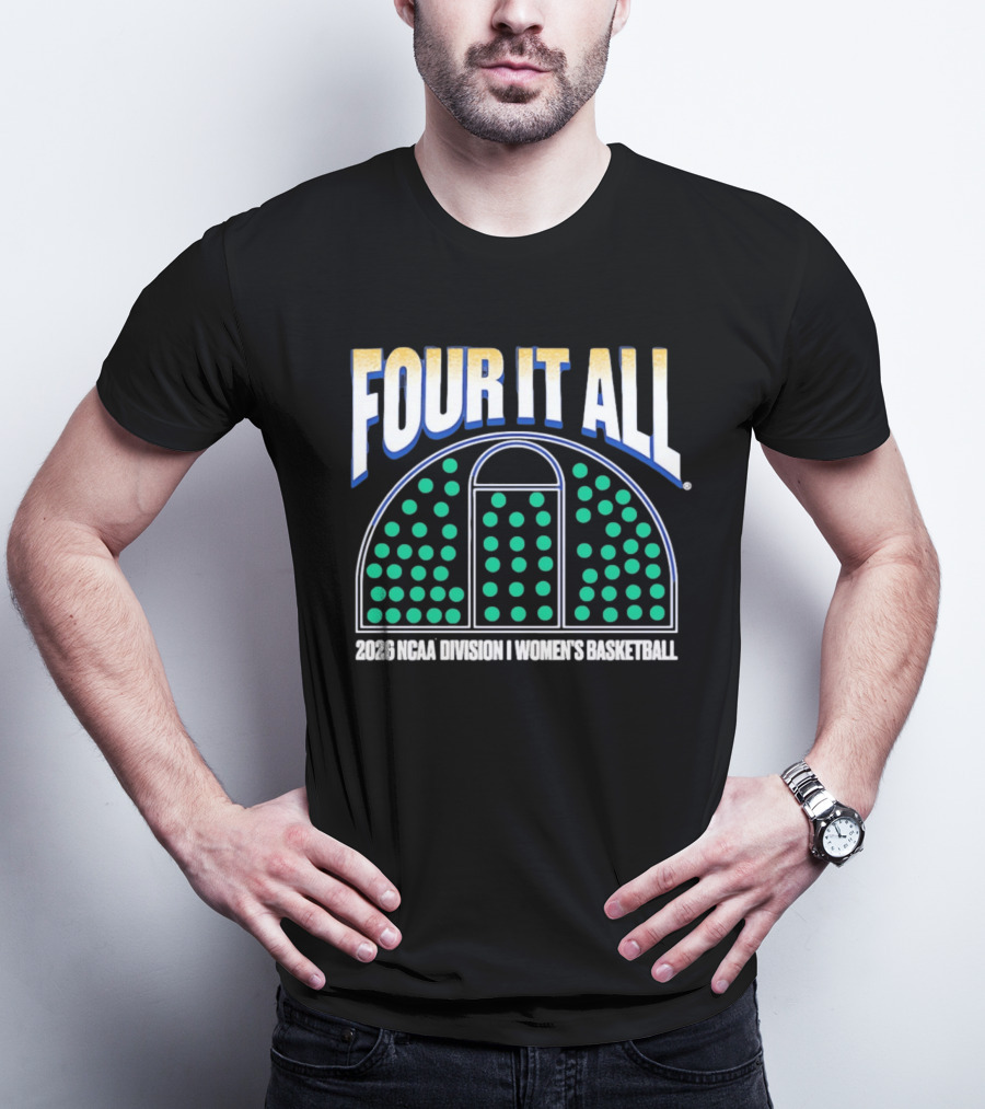 Four It All 2026 NCAA Division I Women's Basketball Tournament T-Shirt