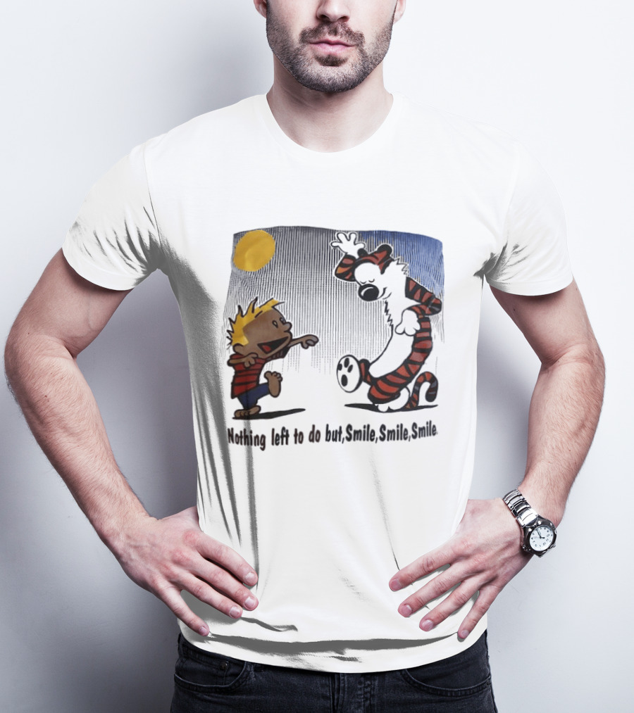 Calvin And Hobbes Nothing Left To Do But Smile Smile Smile Sun And Moon T-Shirt
