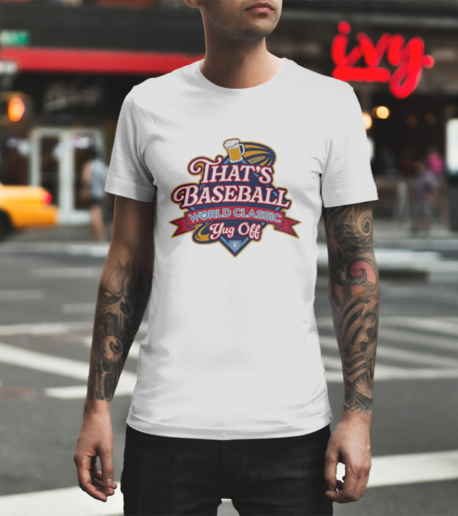 That's Baseball World Classic Yug Off Beer T-Shirt