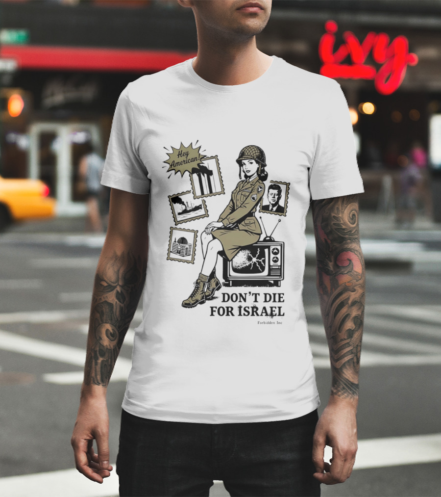 Hey American Don't Die For Israel Vintage Style Military Woman And TV T-Shirt