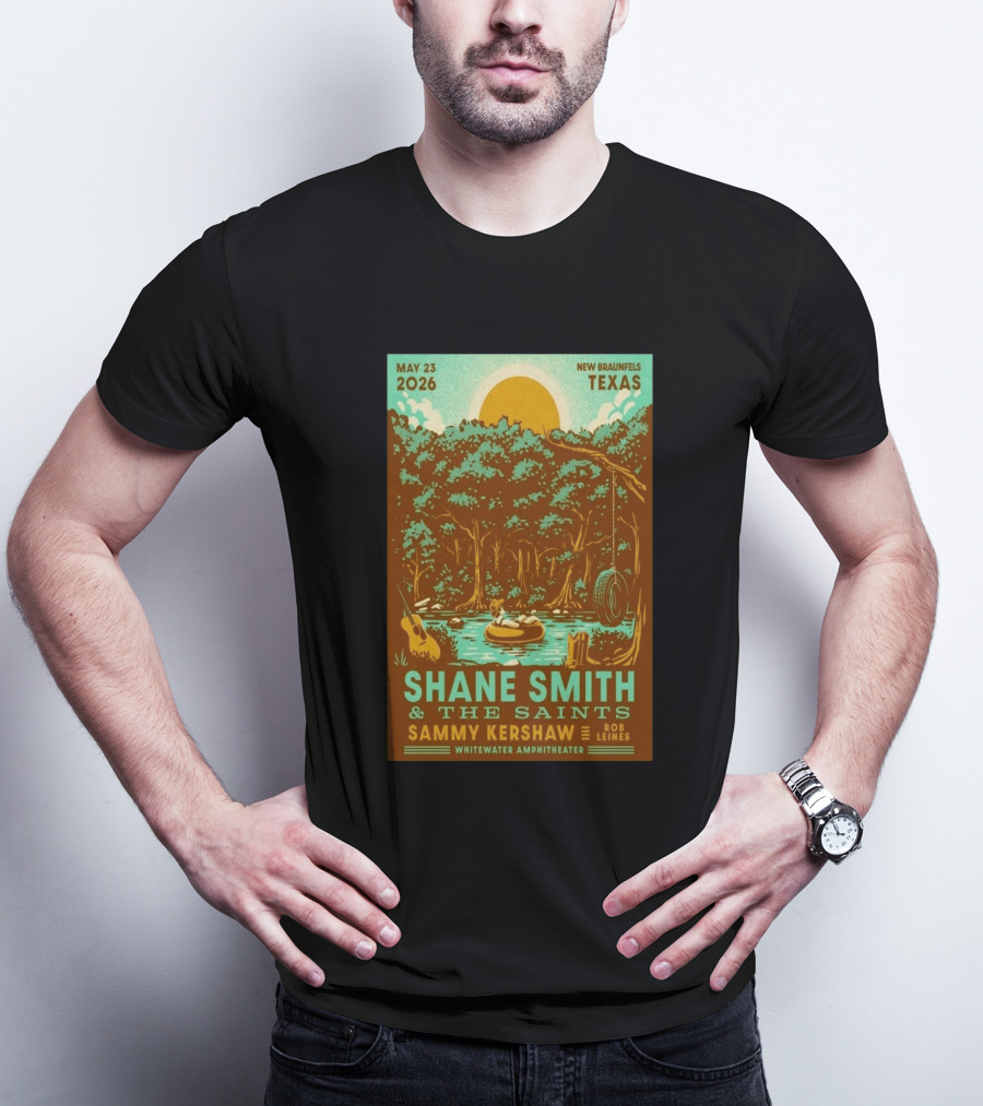 Shane Smith & The Saints May 23 2026 New Braunfels Texas Whitewater Amphitheater With Sammy Kershaw And Rob Leines T-Shirt