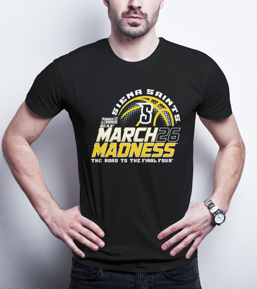 Siena Saints March Madness 2026 The Road To The Final Four T-Shirt