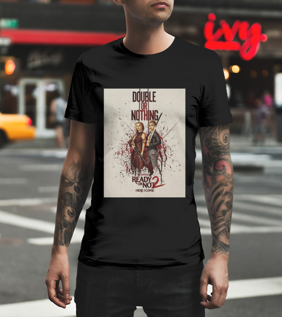 Double Or Nothing Ready Or Not 2 Here I Come T-Shirt