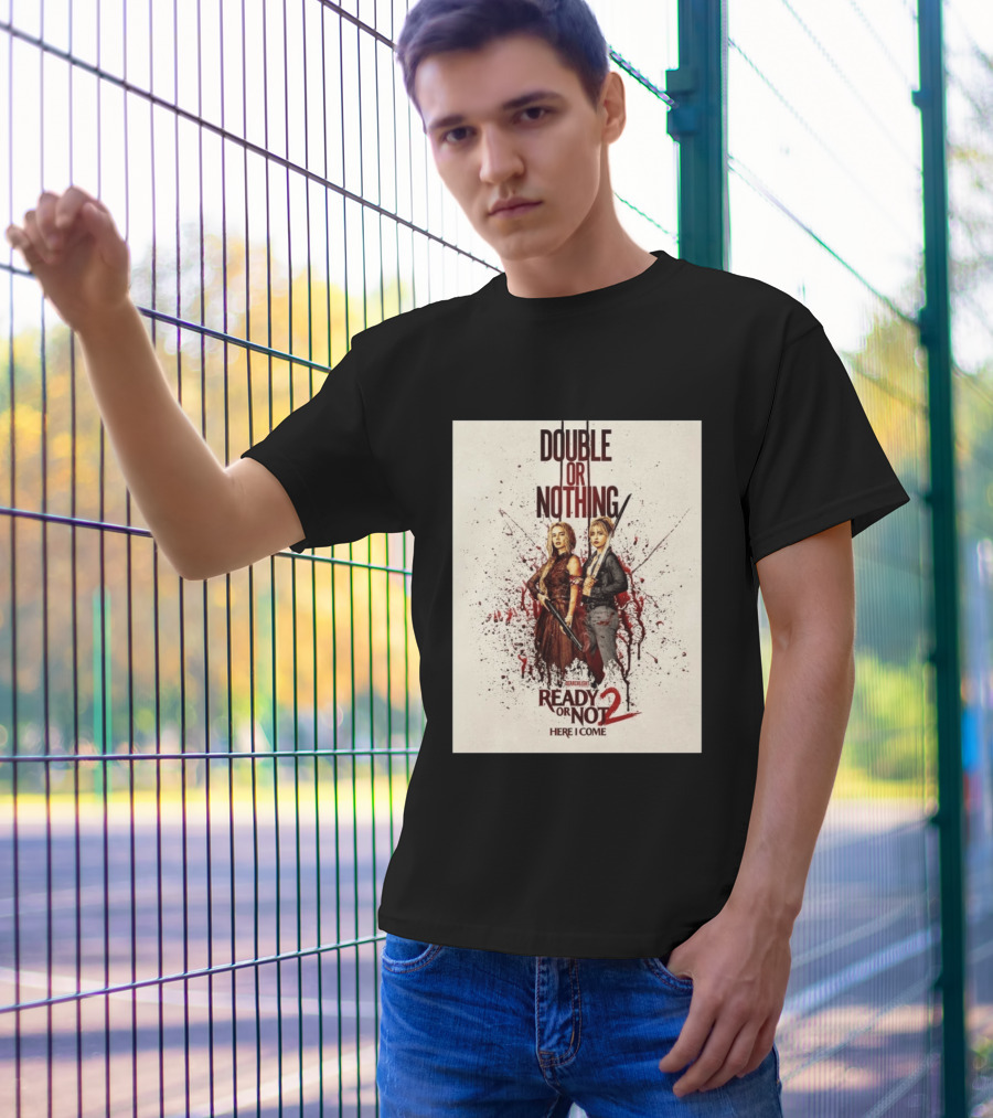 Double Or Nothing Ready Or Not 2 Here I Come T-Shirt