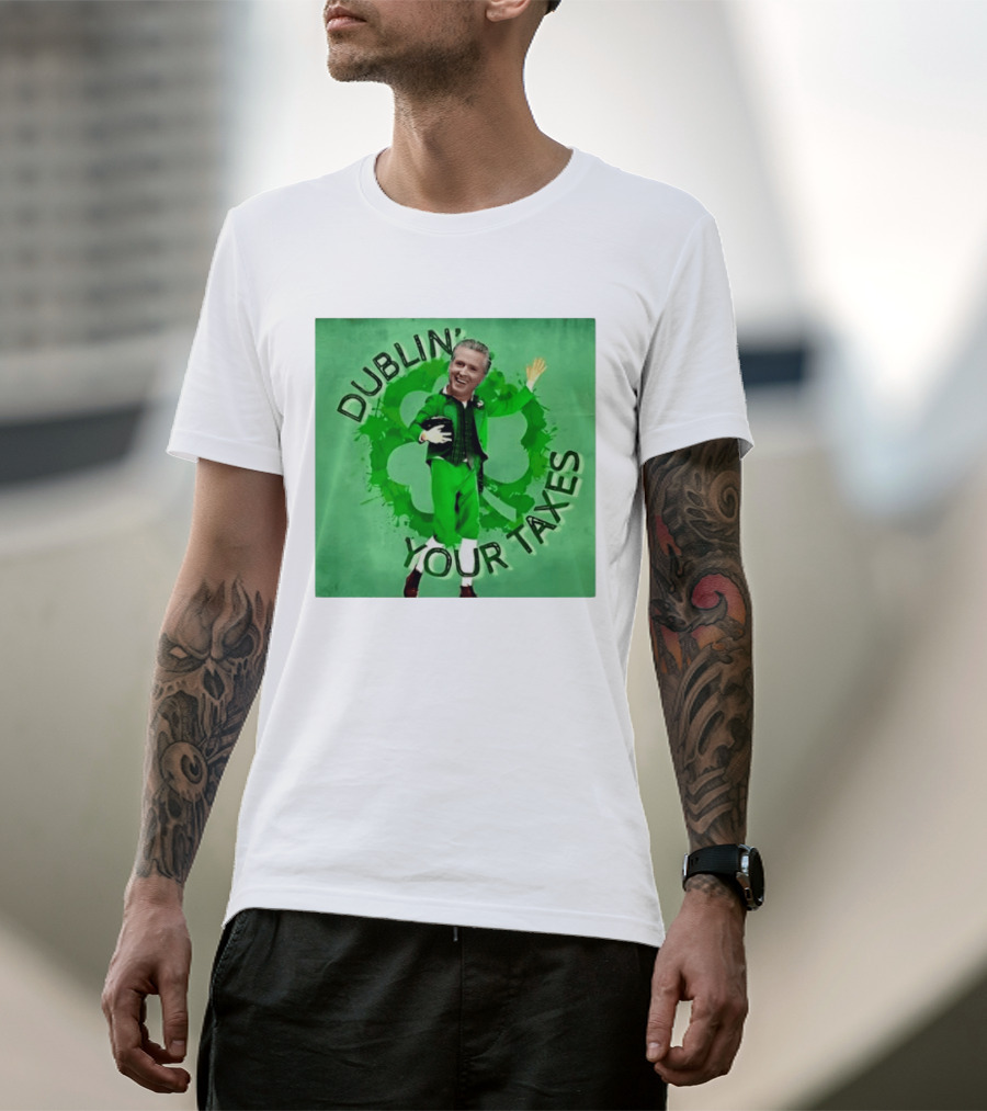 Gavin Newsom Dublin Your Taxes Leprechaun St Patrick's Day T-Shirt