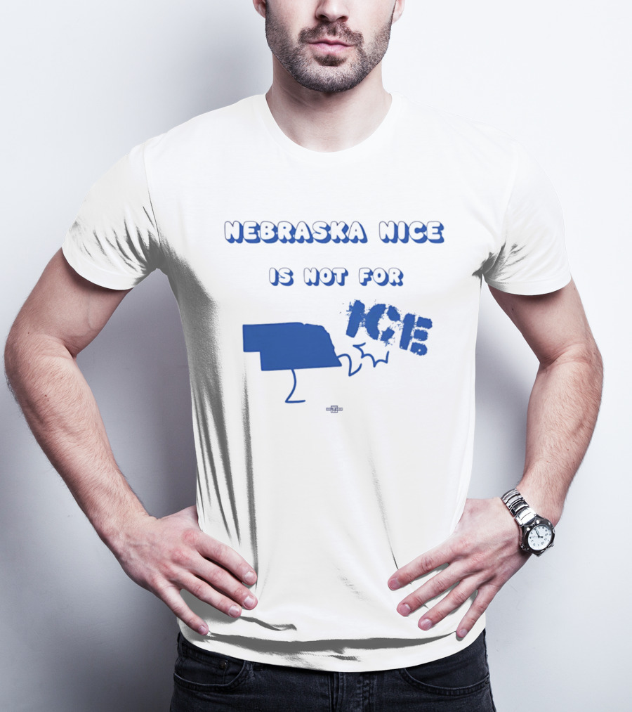 Nebraska Nice Is Not For ICE T-Shirt