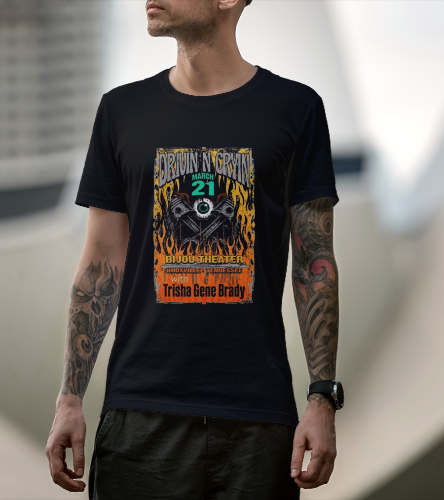 Drivin N Cryin March 21 Bijou Theater Knoxville Tennessee Trisha Gene Brady T-Shirt