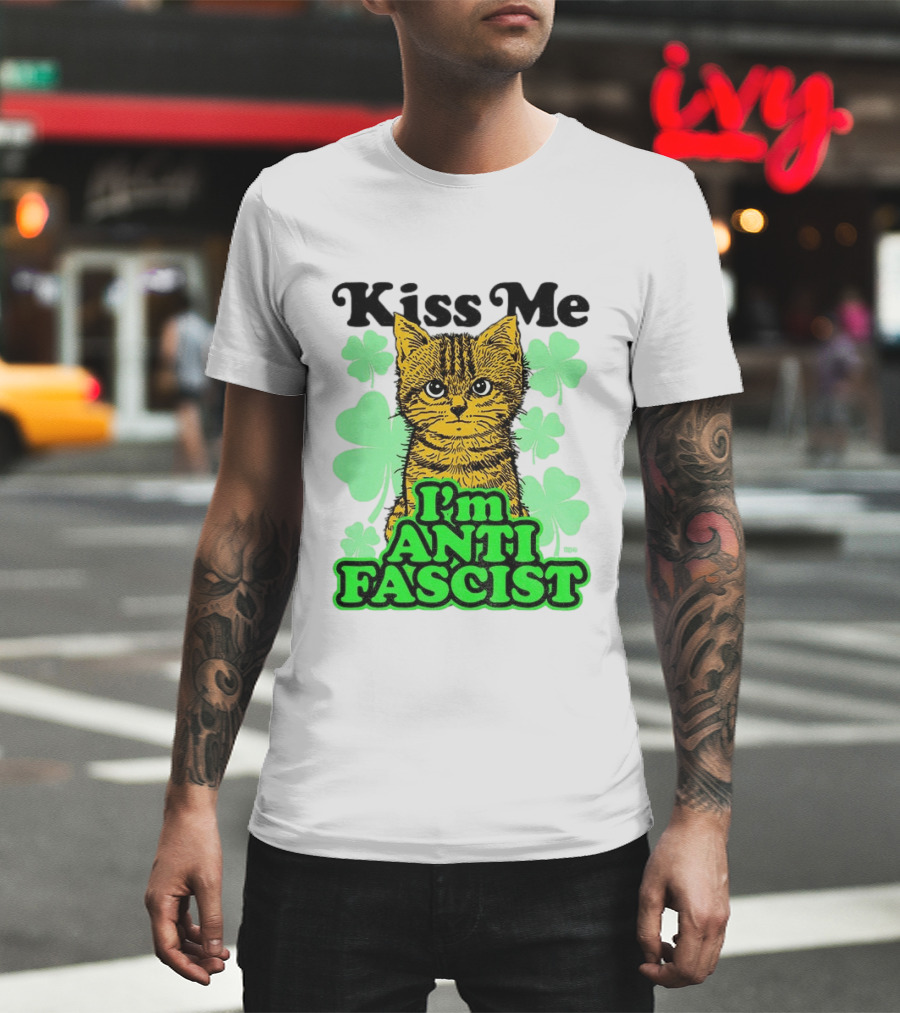 Kiss Me Cat I'm Anti Fascist St Patrick's Day Shamrock T-Shirt