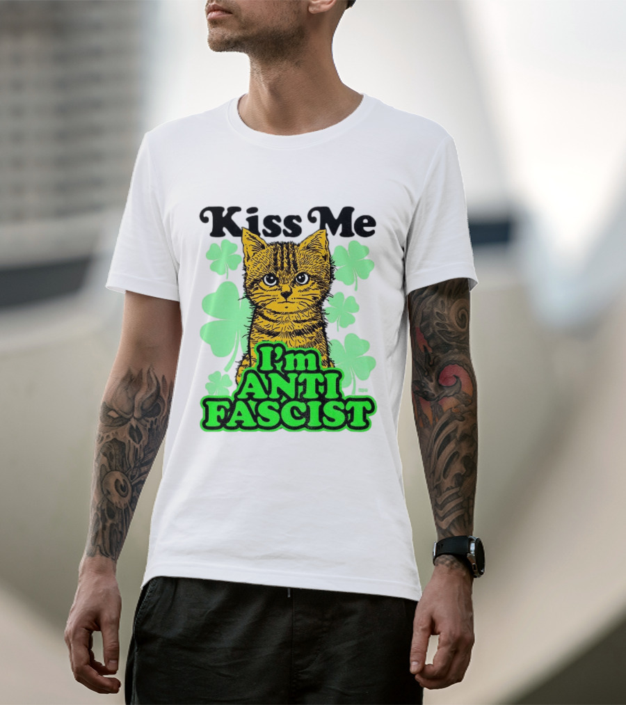 Kiss Me Cat I'm Anti Fascist St Patrick's Day Shamrock T-Shirt