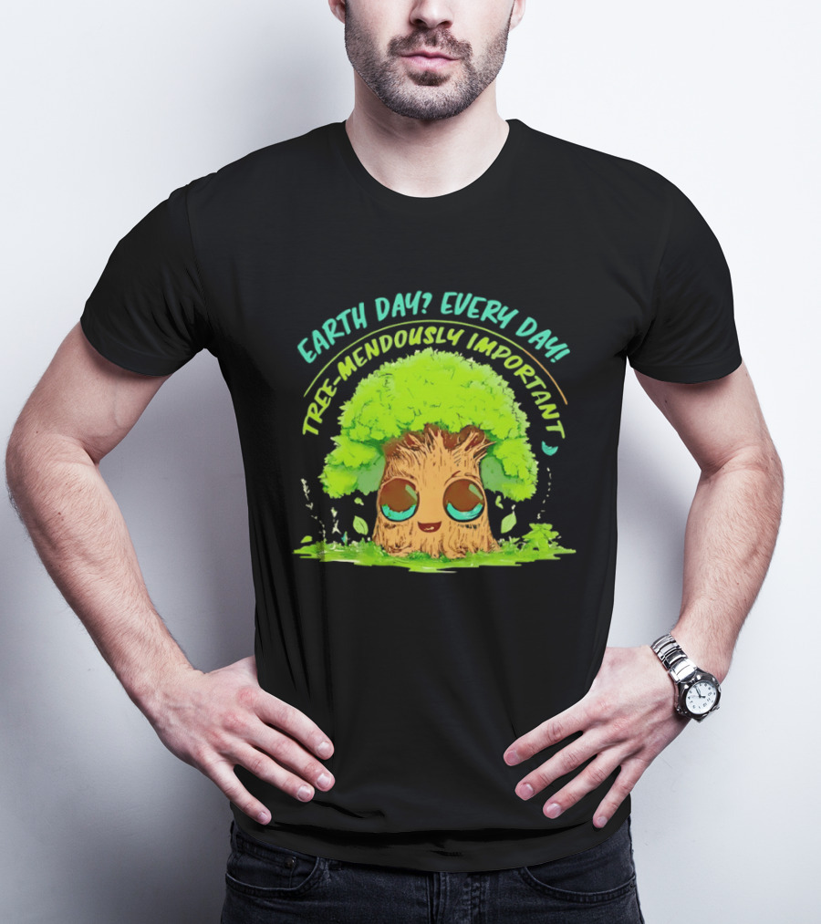 Earth Day Every Day Tree Mendously Important T-Shirt