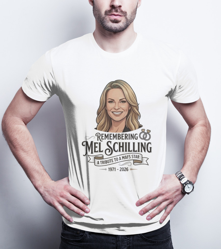 Remembering Mel Schilling A Tribute To A MAFS Star 1971 2026 T-Shirt