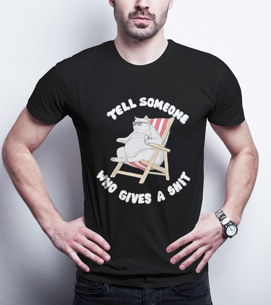 Chubby Cat Sitting On Chair Tell Someone Who Gives A Shit T-Shirt