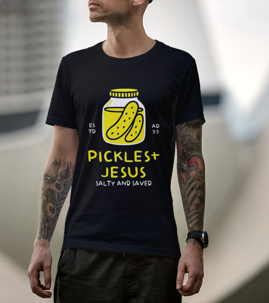 Established 33 AD Pickles And Jesus Salty And Saved T-Shirt