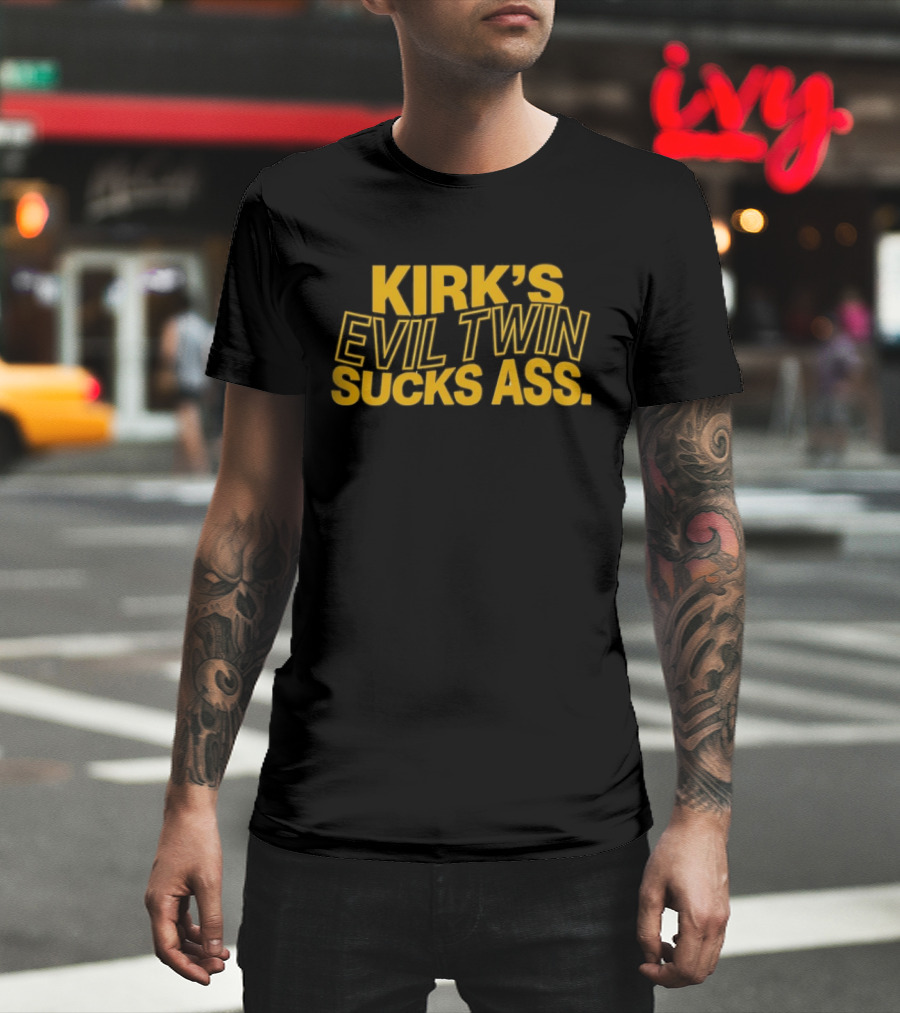 Kirk's Evil Twin Sucks Ass T-Shirt