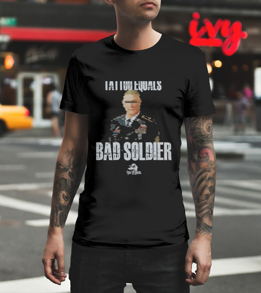 Tattoo Equals Bad Soldier Military Satire Cartoon Soldier T-Shirt