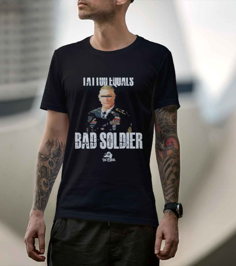 Tattoo Equals Bad Soldier Military Satire Cartoon Soldier T-Shirt