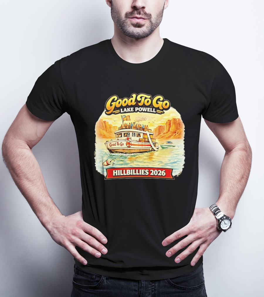 Good To Go Lake Powell Hillbillies 2026 Boat Adventure T-Shirt