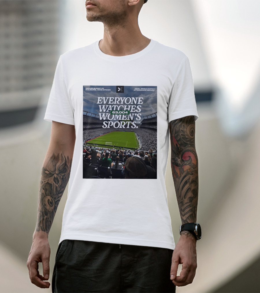 NWBL Single Match Attendance Record Everyone Es Women's Sports 63004 Denver Summit FC Inaugural Home Opener T-Shirt